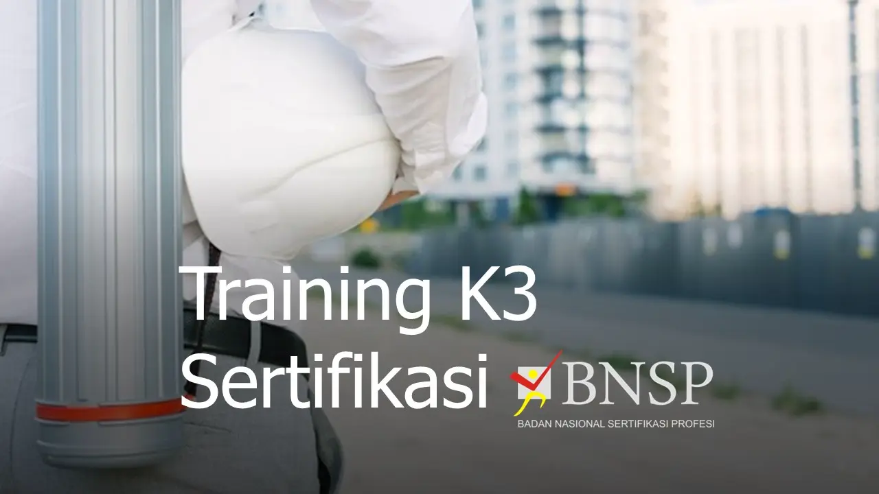 Training K3 Sertifikasi BNSP