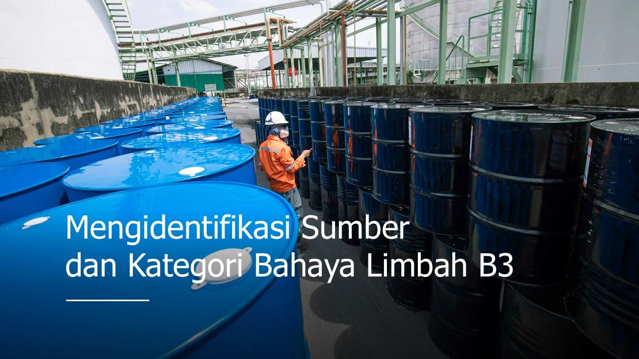 Mengidentifikasi Sumber dan Kategori Bahaya Limbah B3