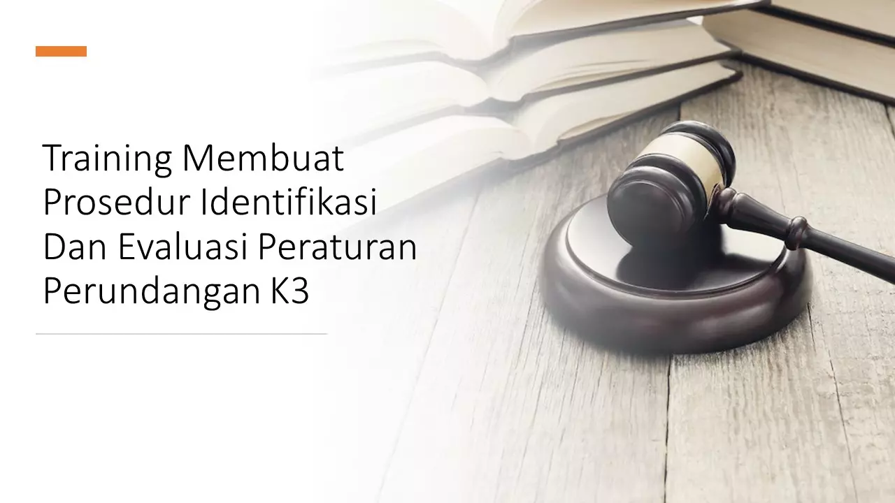 Training Membuat Prosedur Identifikasi Dan Evaluasi Peraturan Perundangan K3